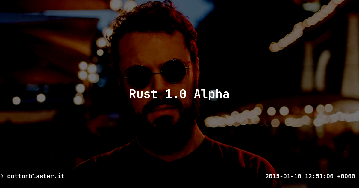 Rust 1.0 Alpha · Grab The Blaster
